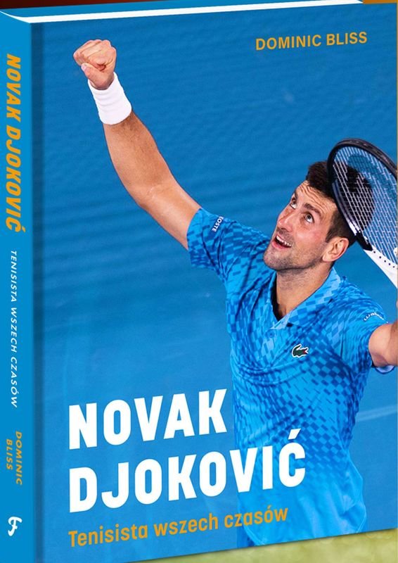 Novak Djoković: Tenisista wszech czasów - Dominic Bliss - książka ...