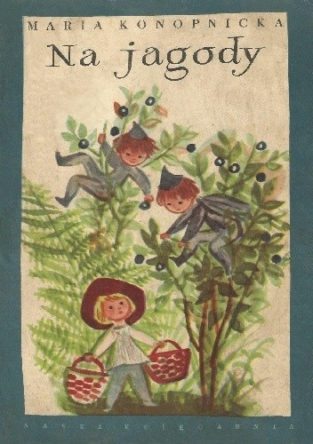 Na jagody - Maria Konopnicka - książka, recenzja, streszczenie
