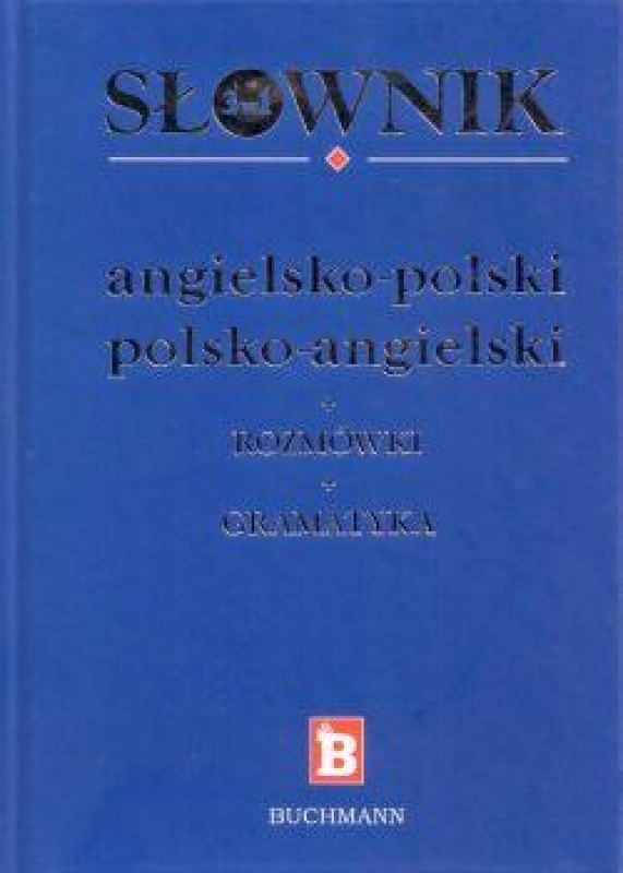 Słownik 3 w 1 angielsko-polski, polsko-angielski - praca zbiorowa ...