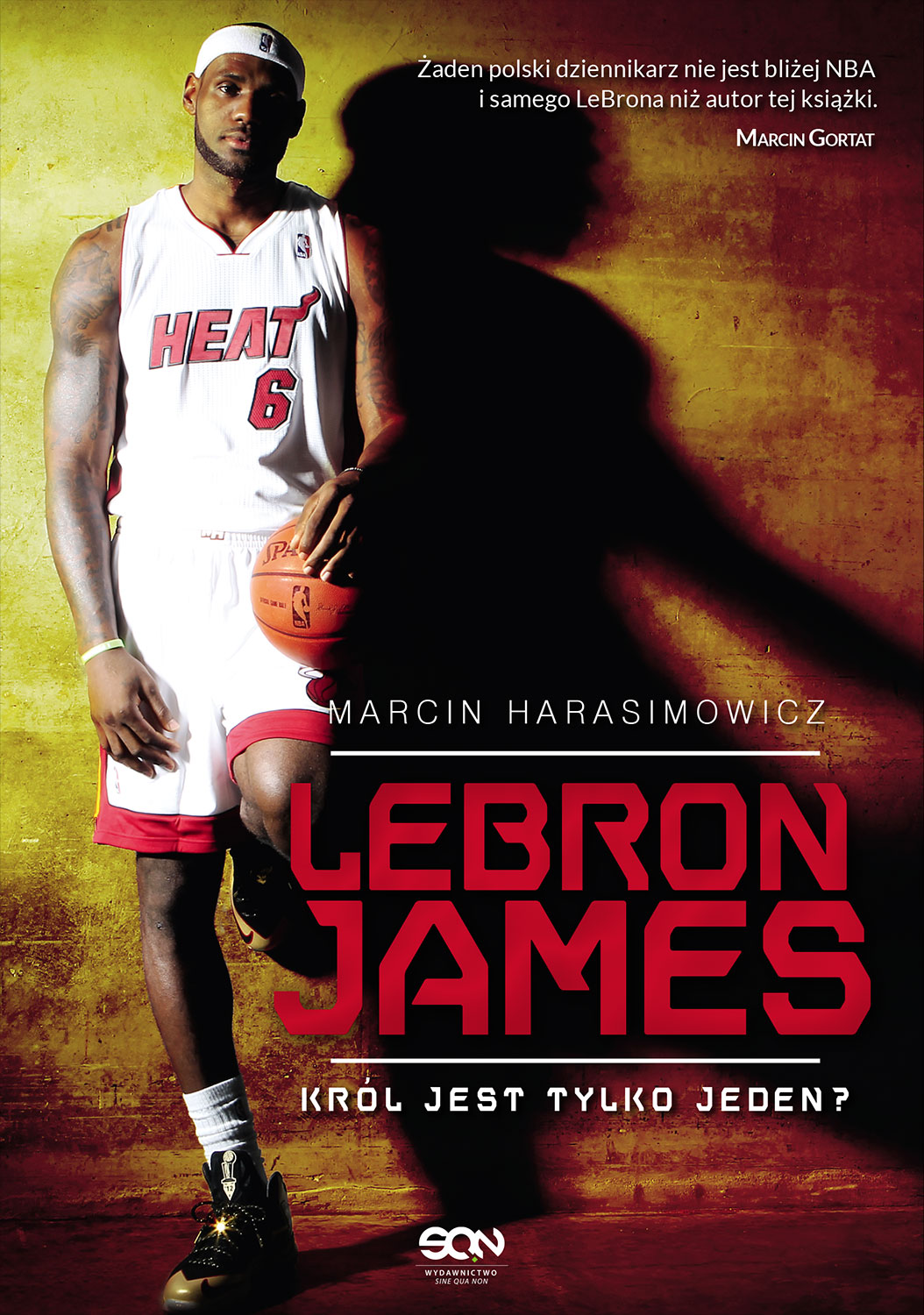 LeBron James. Król jest tylko jeden? - Marcin Harasimowicz - książka ...