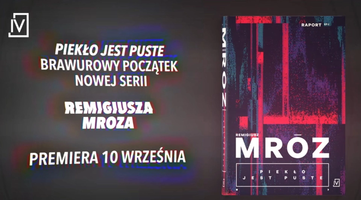 Remigiusz Mróz powraca! Piekło jest puste – mocny start nowej serii Raport